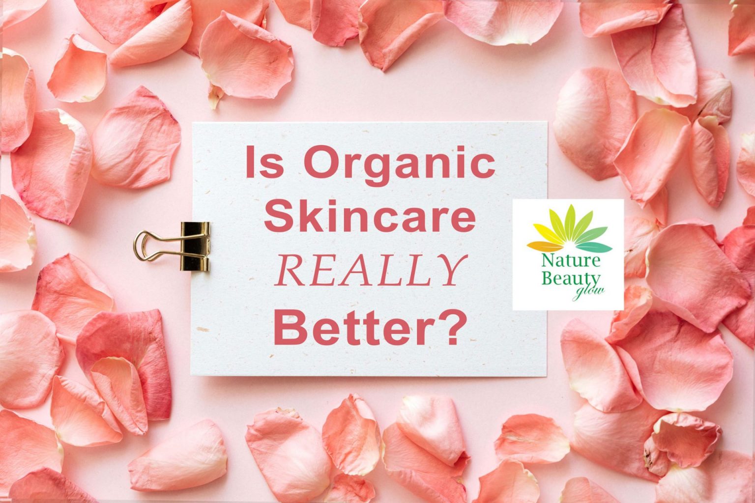 Is Organic Skincare Really Better? - organic skincare